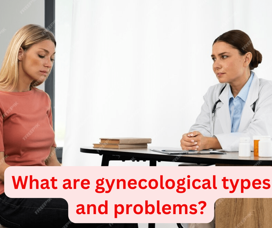 What are gynecological types and problems? - Racemous Polyclinics