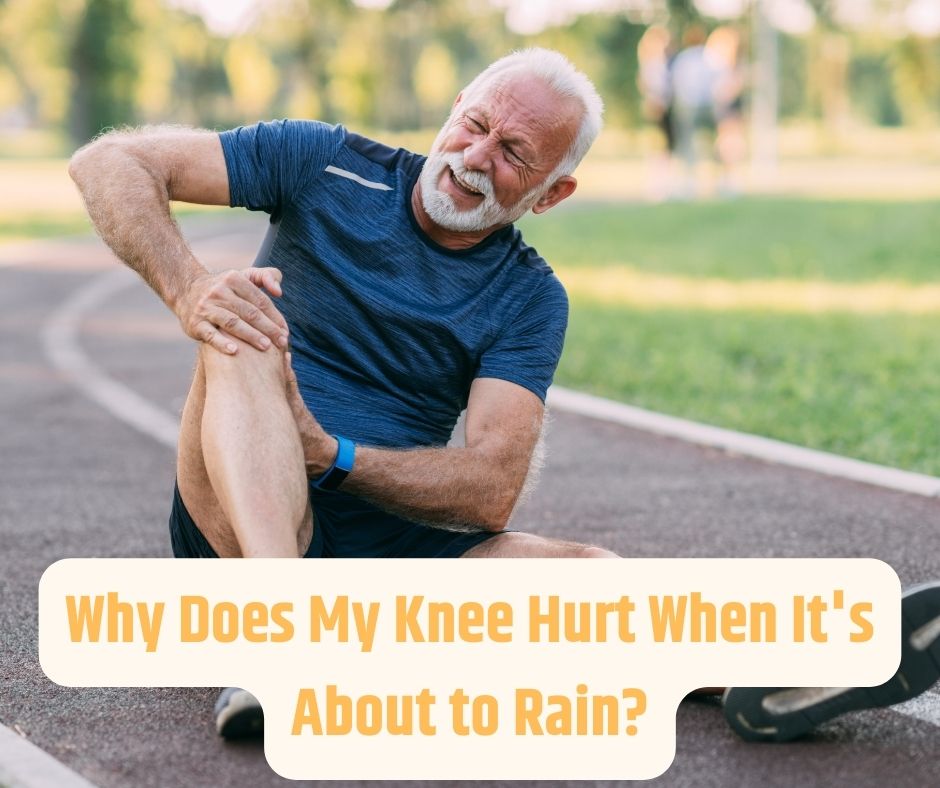 Why Does My Knee Hurt When It’s About to Rain? - Racemous Polyclinics
