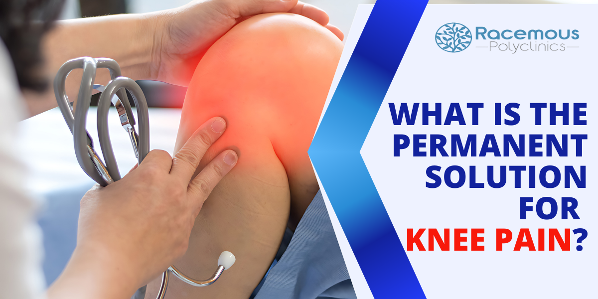 What Is The Permanent Solution For Knee Pain